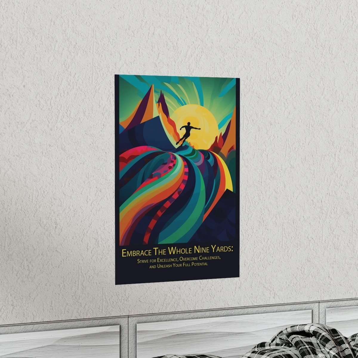 Whole Nine Yards Motivational Poster - Premium Quality Vertical Poster ...